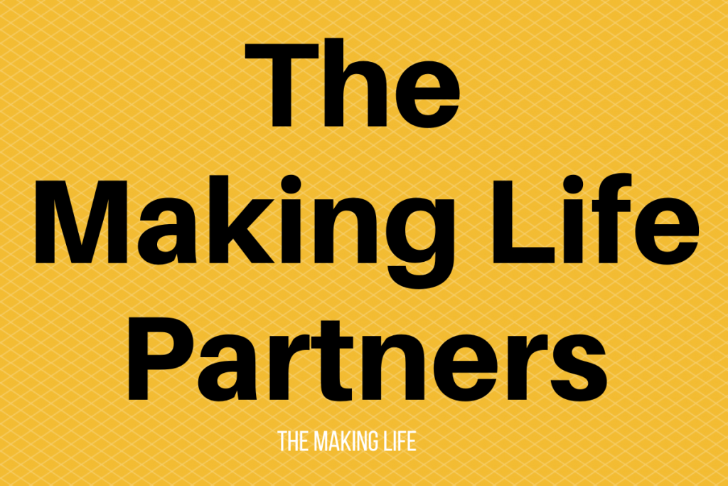 The Making Life Partners and Affiliates - the Making Life